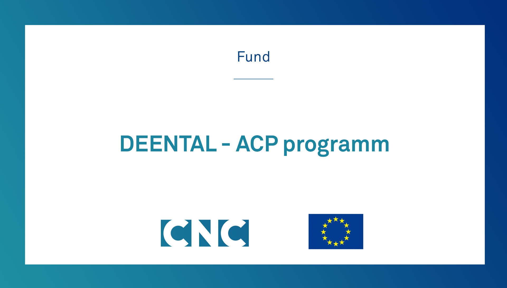 DEENTAL - ACP programme | CNC